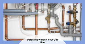 How to Find Out If There’s Water In Your Natural Gas Line - PlumberPilot